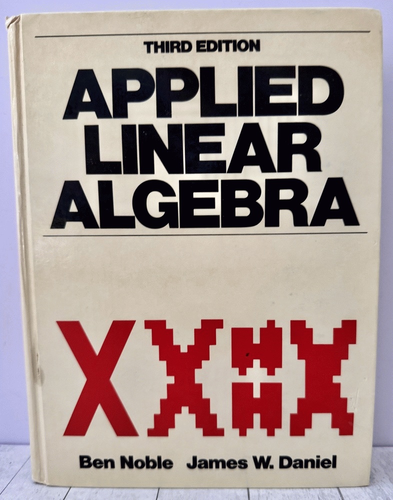 Applied Linear Algebra 3rd Ed Noble Daniel Engineering Physical Science HC 1988 9780130412607| eBay