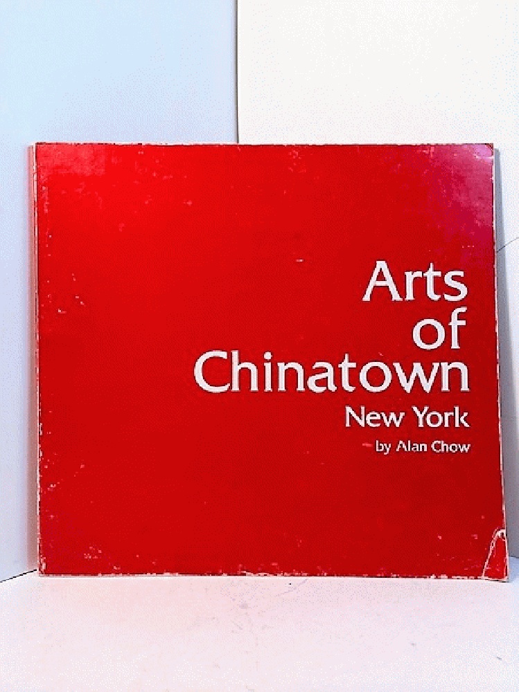 Arts of Chinatown New York by Alan Chow