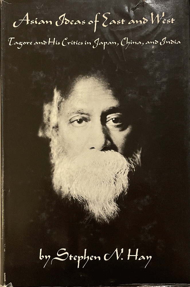 Asian Ideas of East and West: Tagore and His Critics in Japan, China ...