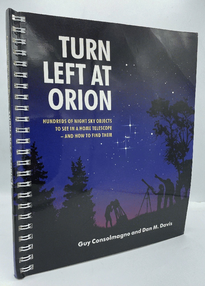 Turn Left at Orion Hundreds of Night Sky Objects to See in a Home Telescope and How to Find Them