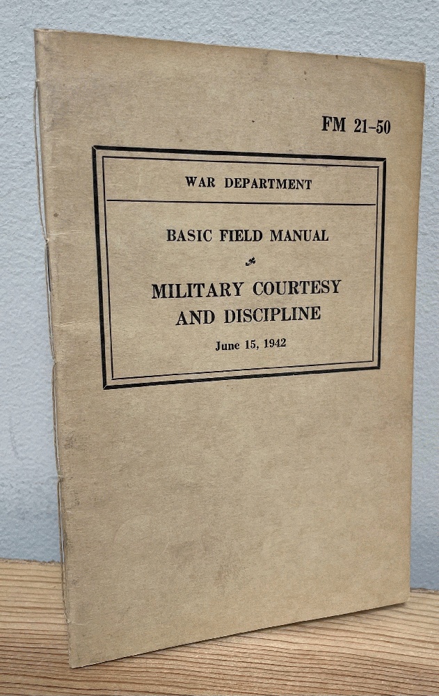 Basic Field Manual: Military Courtesy and Discipline: FM 21-50