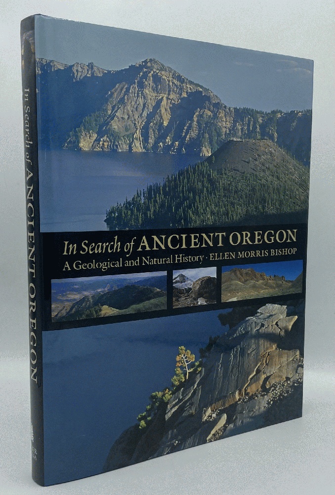 In Search of Ancient Oregon: A Geological and Natural History